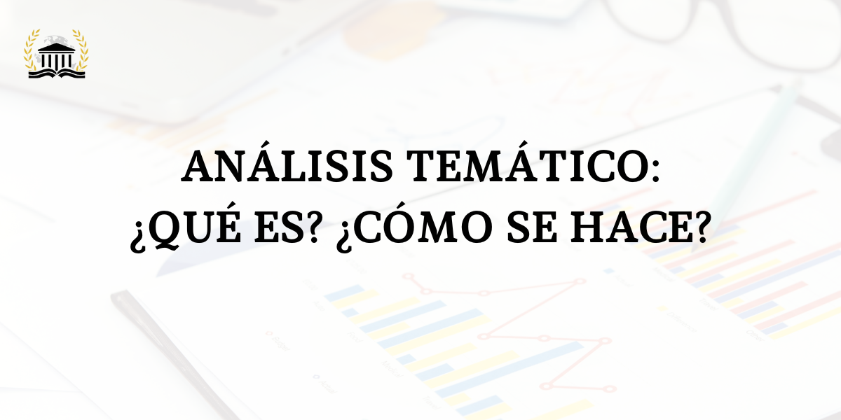 Análisis temático: ¿Qué es? ¿Cómo se hace? - Escuela de Investigación